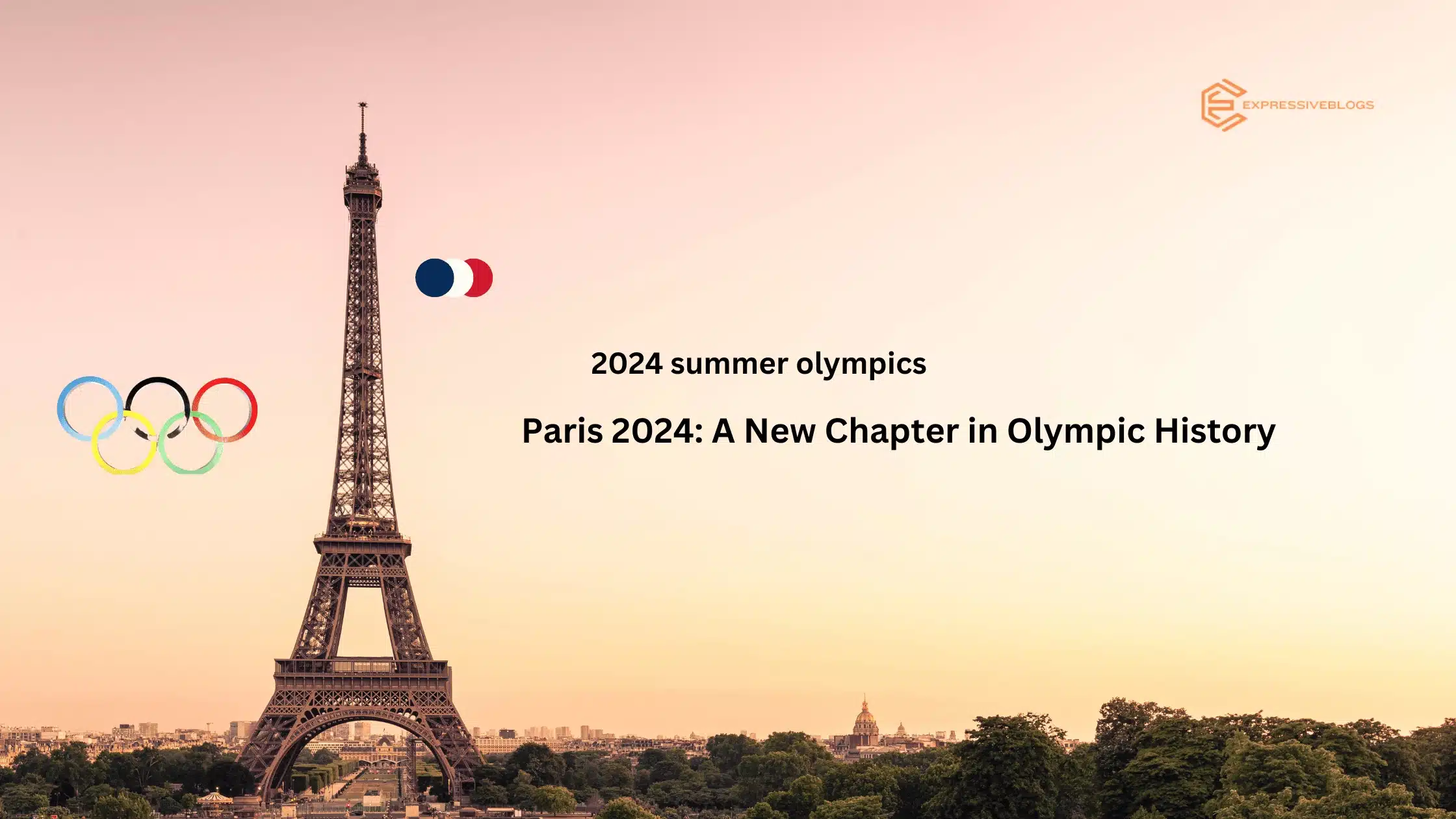 Paris 2024: A New Chapter in Olympic History - Expressive Blogs